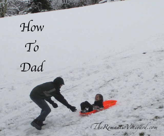Do You Know How To Dad? | The Romantic Vineyard