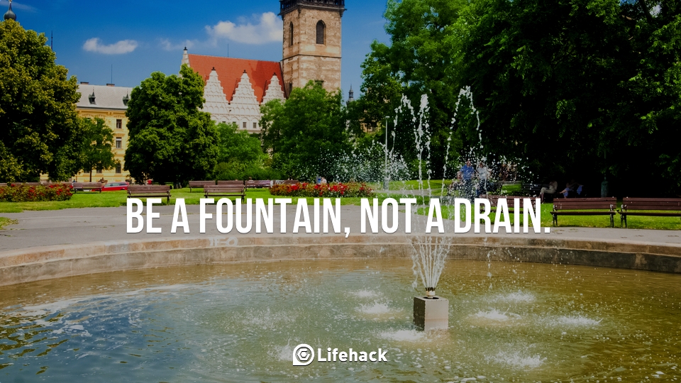 Be A Fountain Not A Drain | The Romantic Vineyard